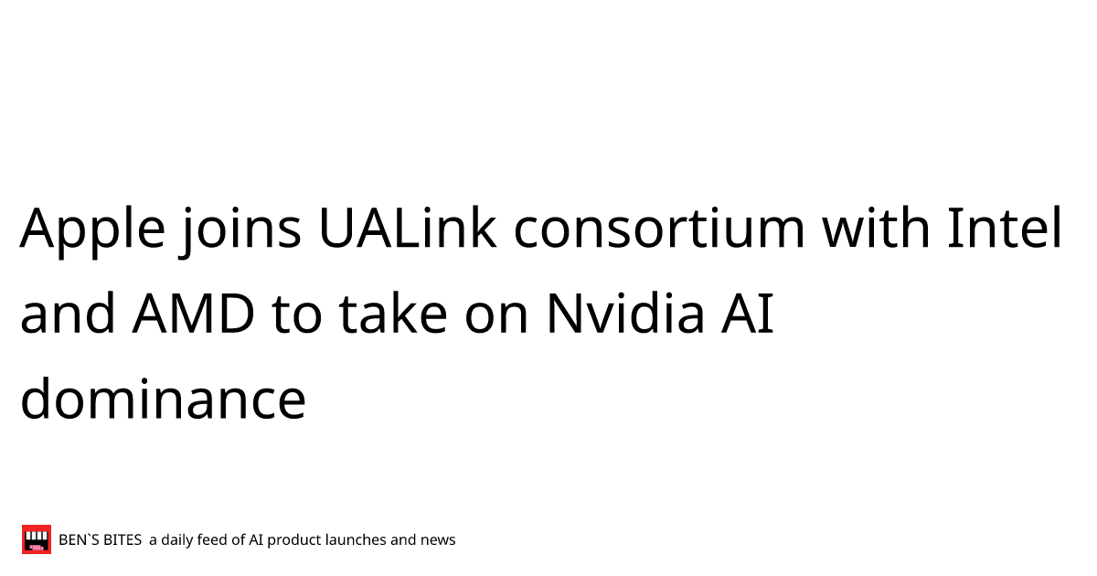 Apple joins UALink consortium with Intel and AMD to take on Nvidia AI ...