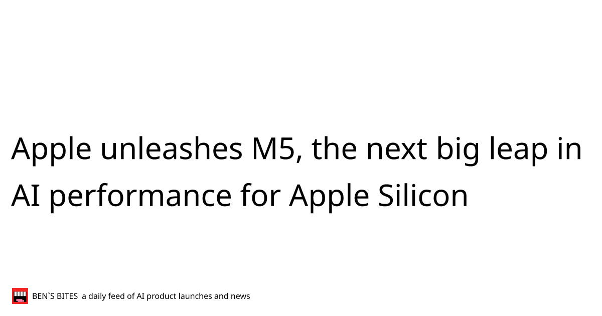Apple unleashes M5, the next big leap in AI performance for Apple ...