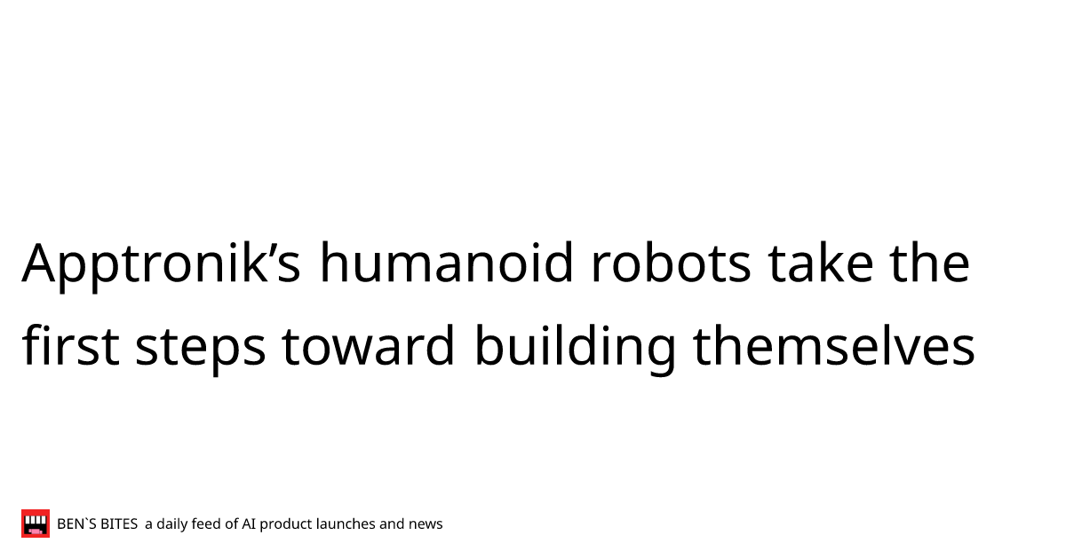 Apptronik’s humanoid robots take the first steps toward building ...