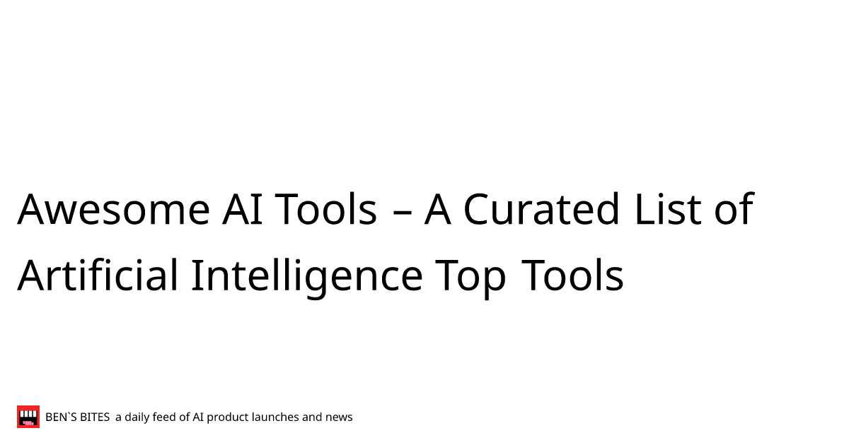 Awesome AI Tools – A Curated List of Artificial Intelligence Top Tools ...