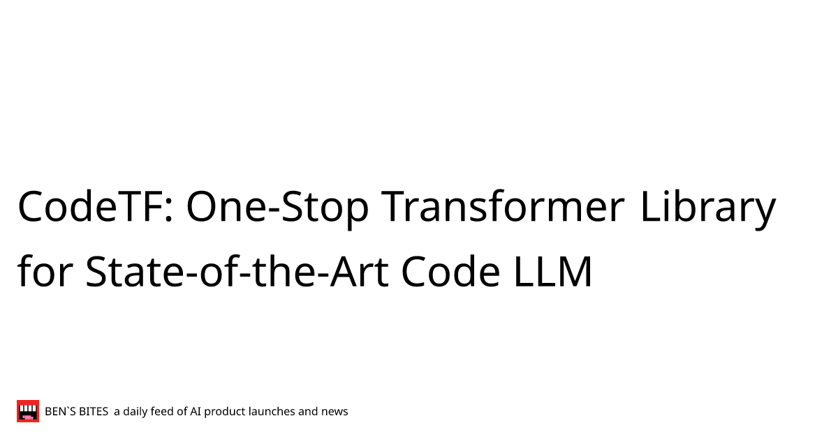 CodeTF: One-Stop Transformer Library for State-of-the-Art Code LLM ...