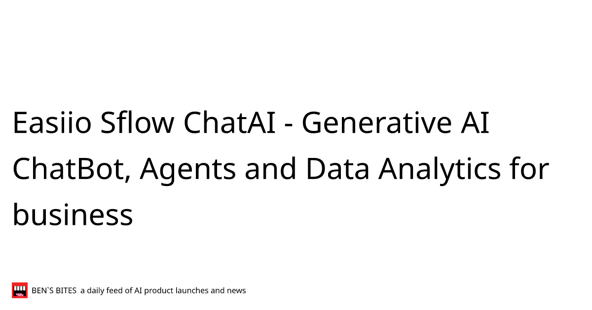 Easiio Sflow ChatAI - Generative AI ChatBot, Agents and Data Analytics ...