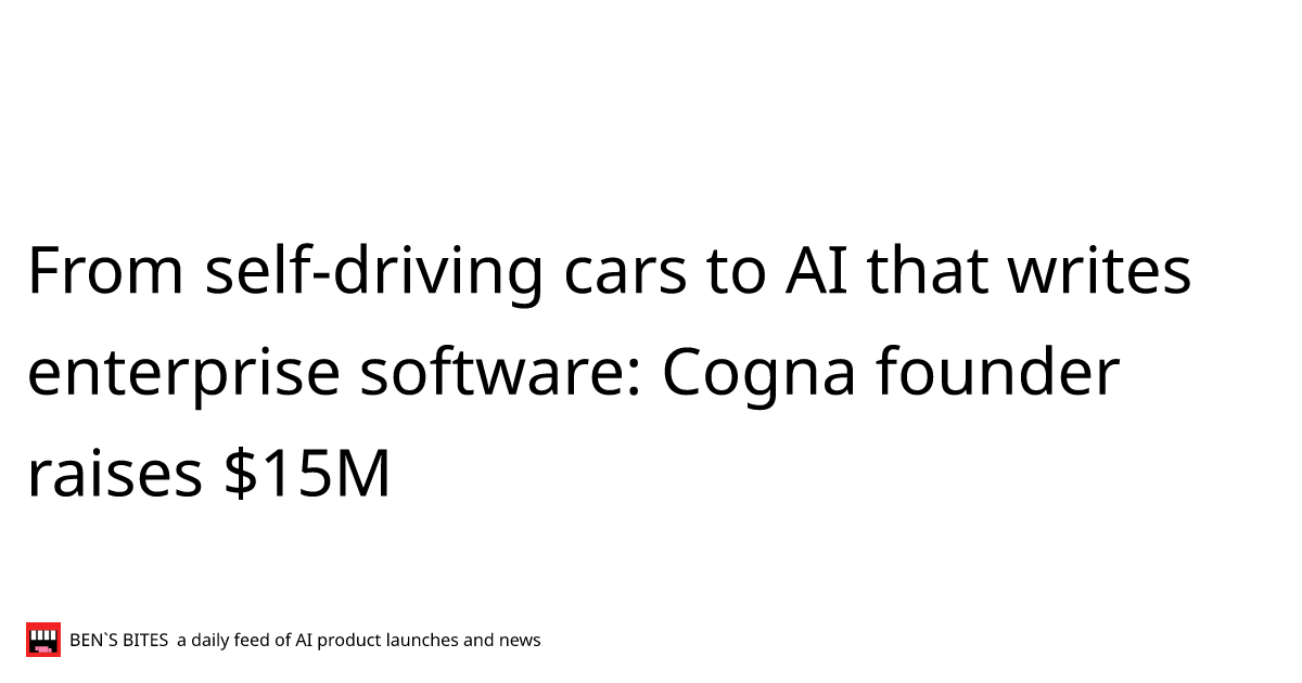 From self-driving cars to AI that writes enterprise software: Cogna ...