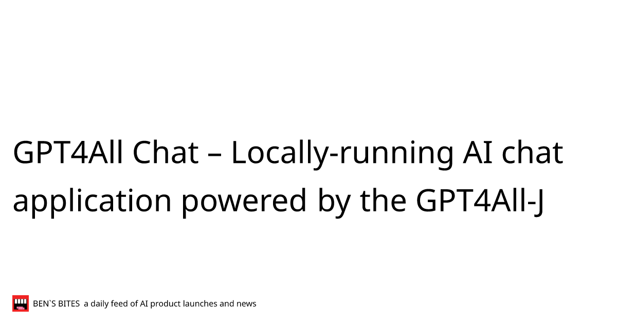 GPT4All Chat – Locally-running AI chat application powered by the ...