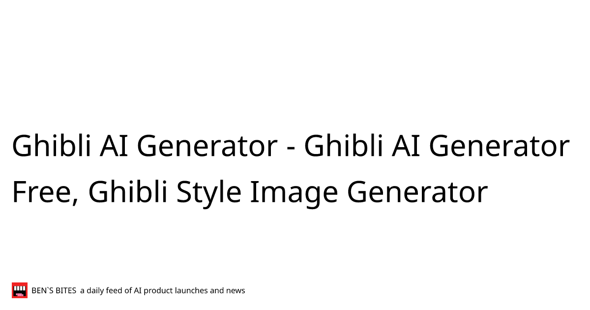 Ghibli AI Generator - Ghibli AI Generator Free, Ghibli Style Image ...