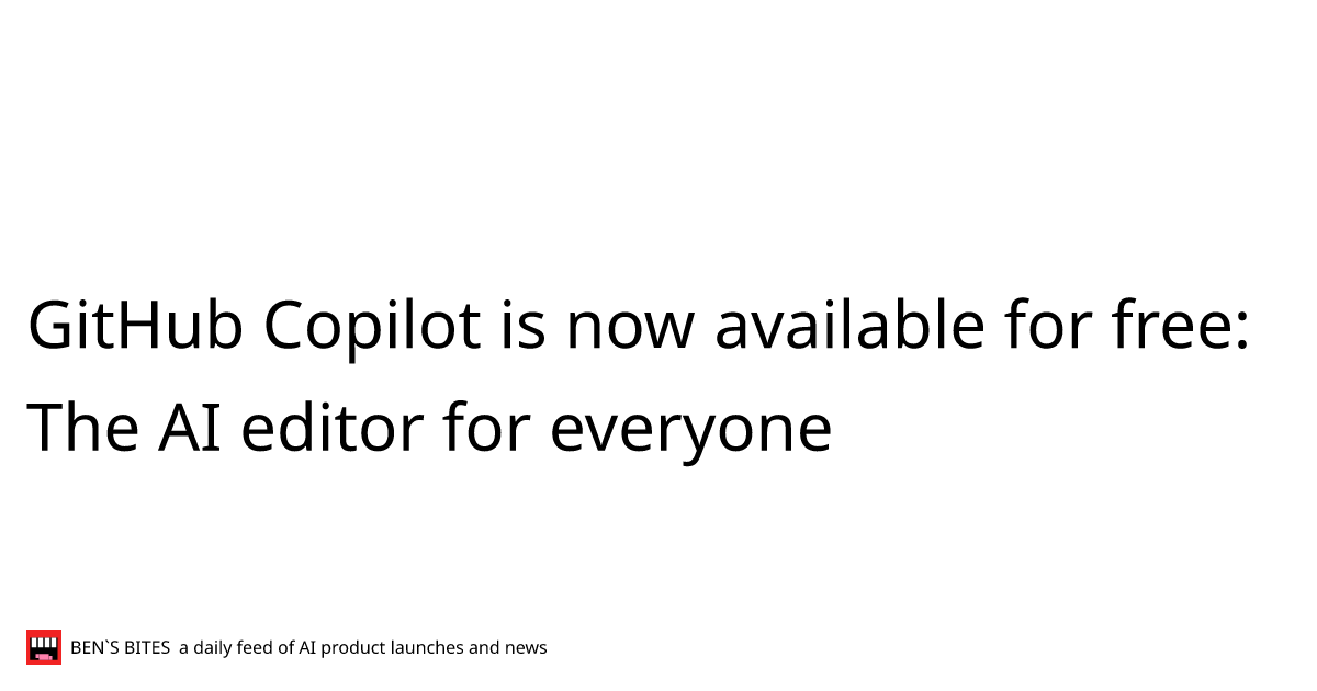 GitHub Copilot is now available for free: The AI editor for everyone ...
