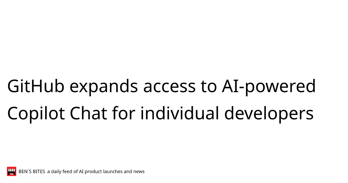 GitHub expands access to AI-powered Copilot Chat for individual ...