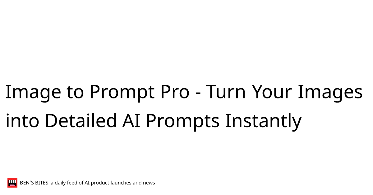 Image to Prompt Pro - Turn Your Images into Detailed AI Prompts ...