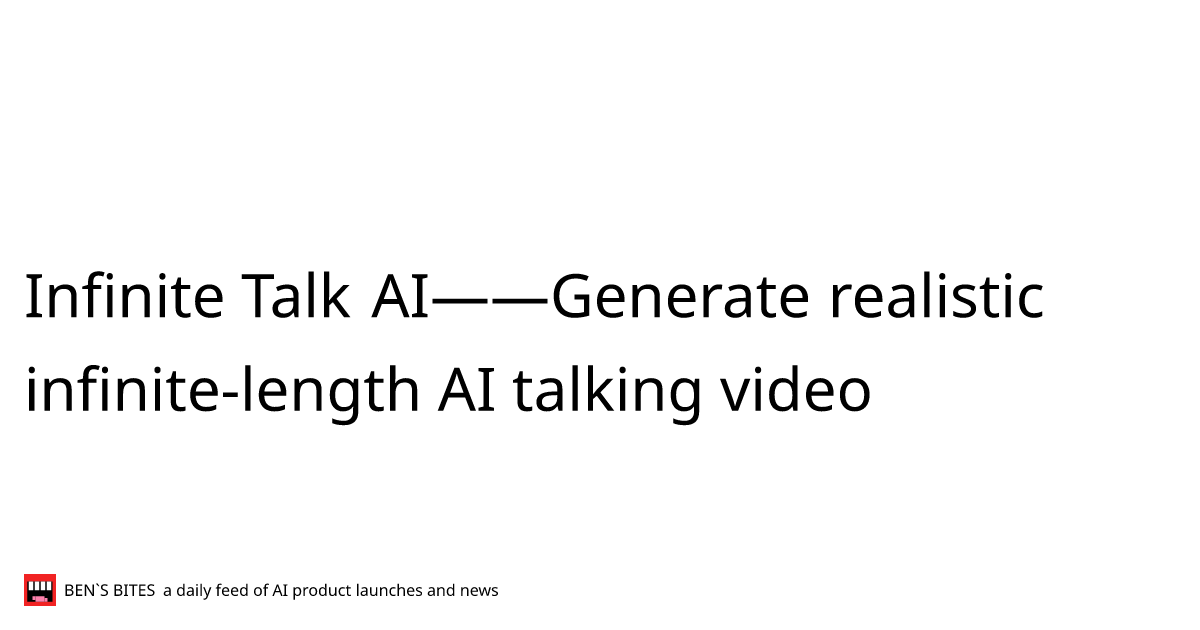 Infinite Talk AI——Generate realistic infinite-length AI talking video ...