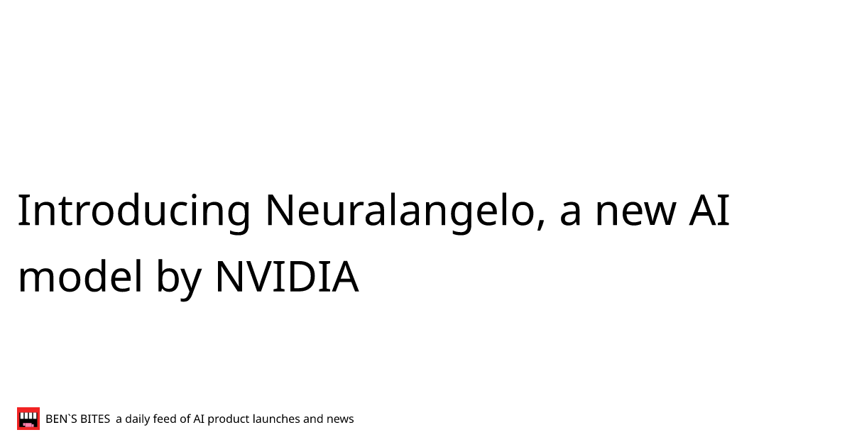 Introducing Neuralangelo, a new AI model by NVIDIA - Bens Bites