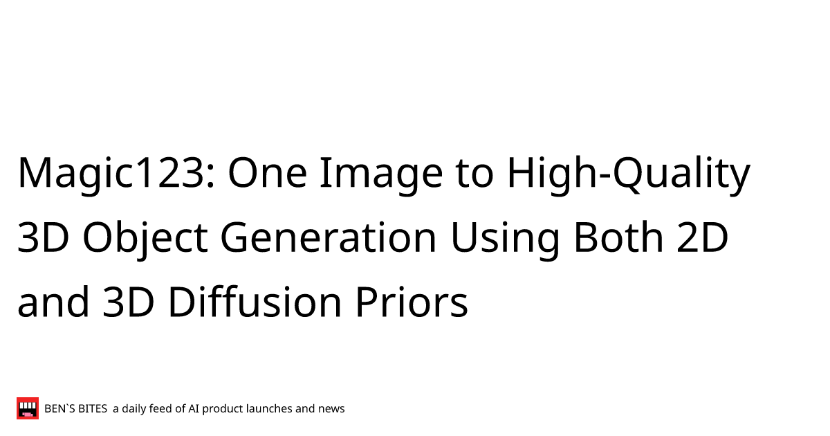 Magic123: One Image to High-Quality 3D Object Generation Using Both 2D and 3D Diffusion Priors ...