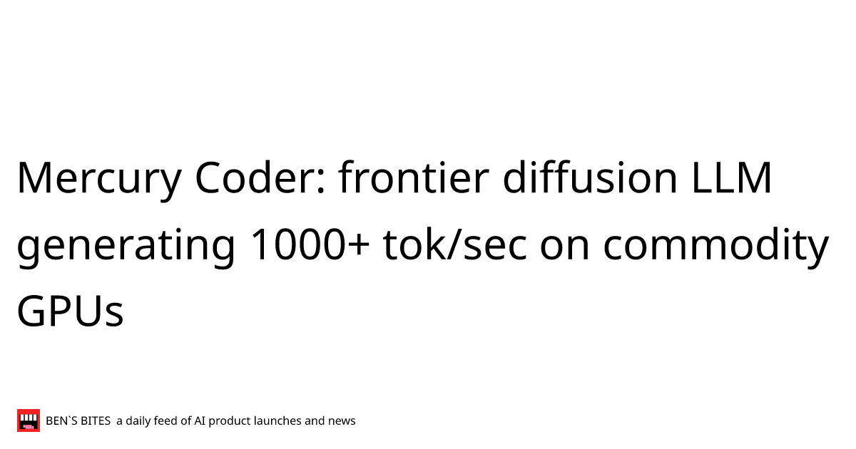 Mercury Coder: frontier diffusion LLM generating 1000+ tok/sec on ...