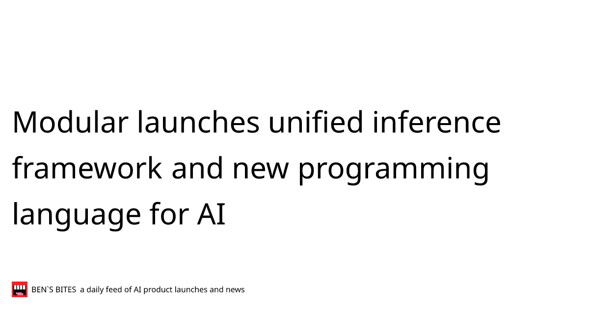 Modular Launches Unified Inference Framework And New Programming