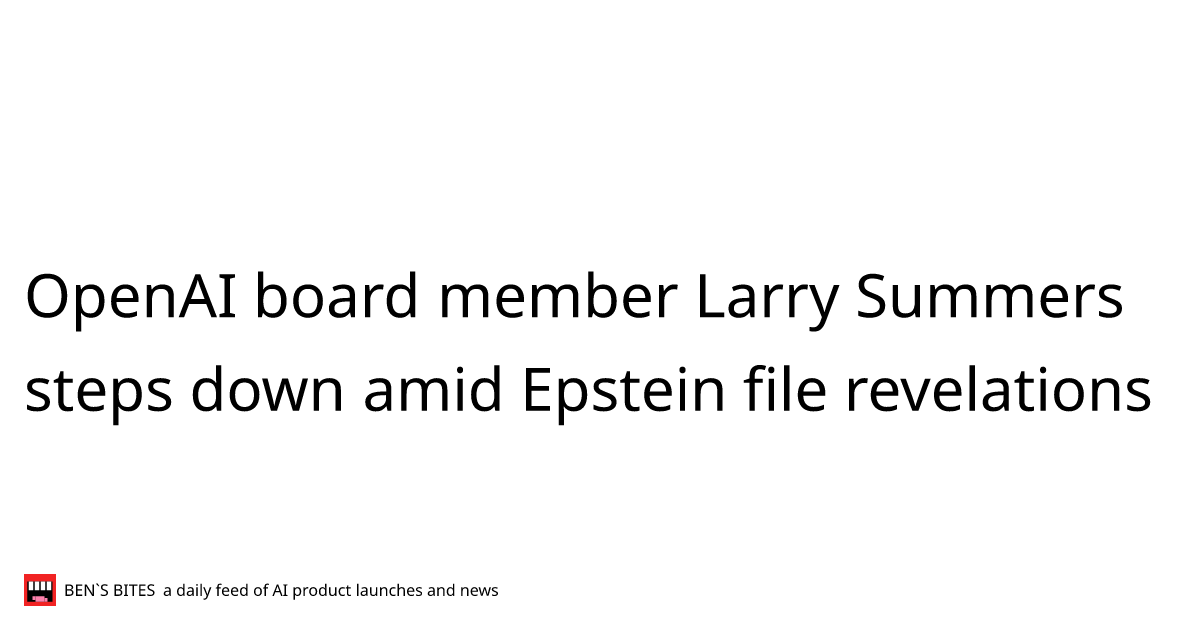 OpenAI board member Larry Summers steps down amid Epstein file ...