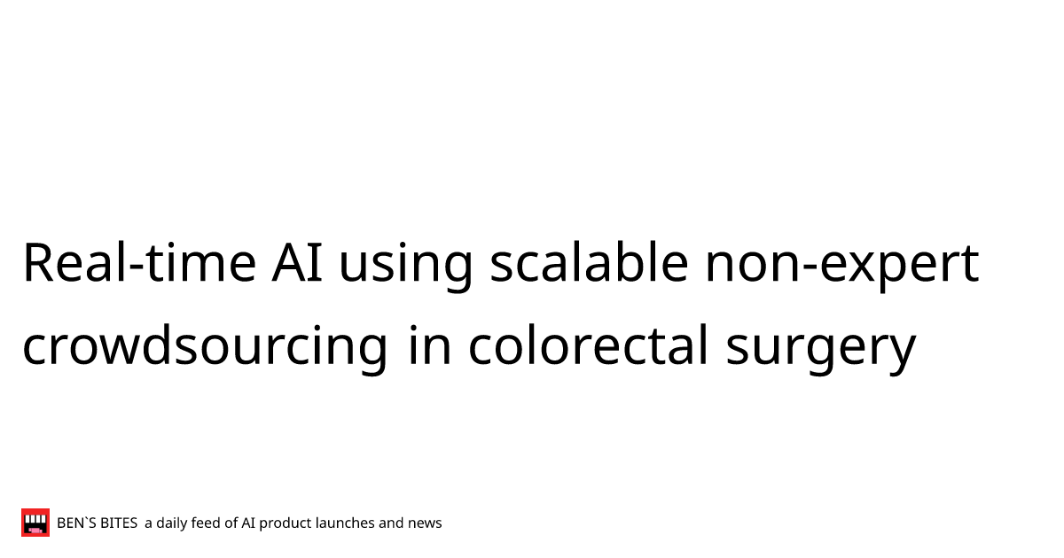 Real-time AI using scalable non-expert crowdsourcing in colorectal ...