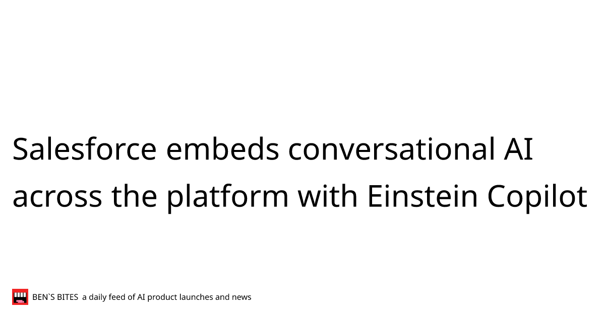 Salesforce Embeds Conversational Ai Across The Platform With Einstein