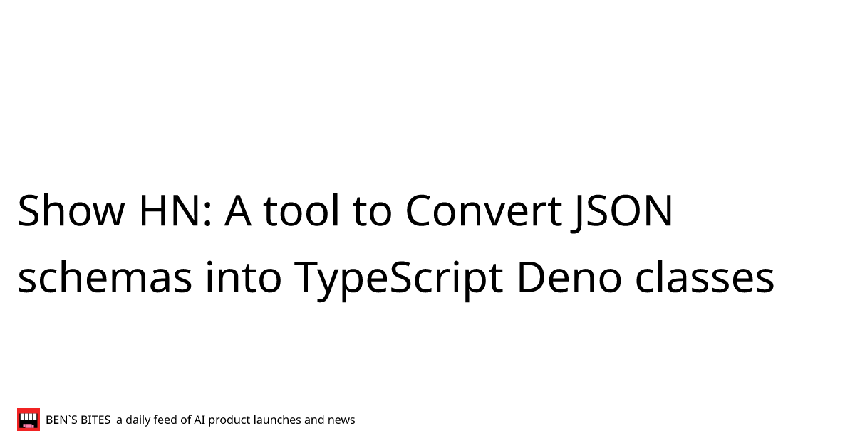 Show Hn A Tool To Convert Json Schemas Into Typescript Deno Classes 4909