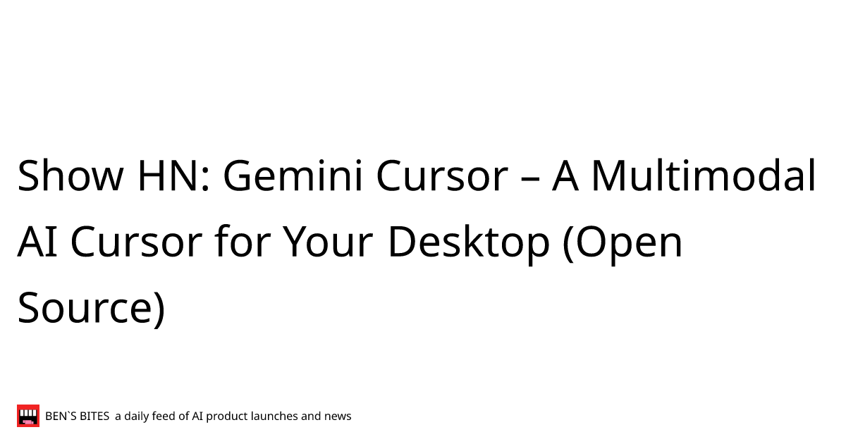 Show HN: Gemini Cursor – A Multimodal AI Cursor for Your Desktop (Open ...