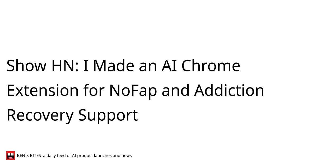 Show HN: I Made an AI Chrome Extension for NoFap and Addiction Recovery ...