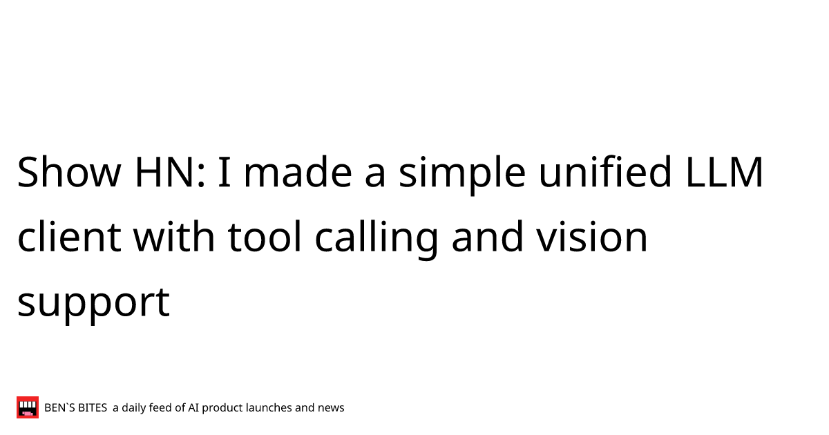 Show HN: I made a simple unified LLM client with tool calling and ...