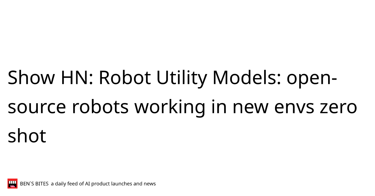 Show HN: Robot Utility Models: open-source robots working in new envs ...