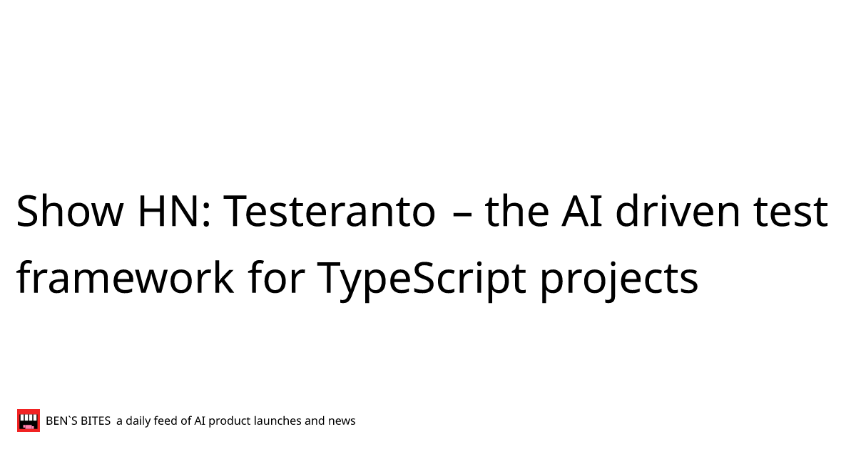 Show HN: Testeranto – the AI driven test framework for TypeScript ...