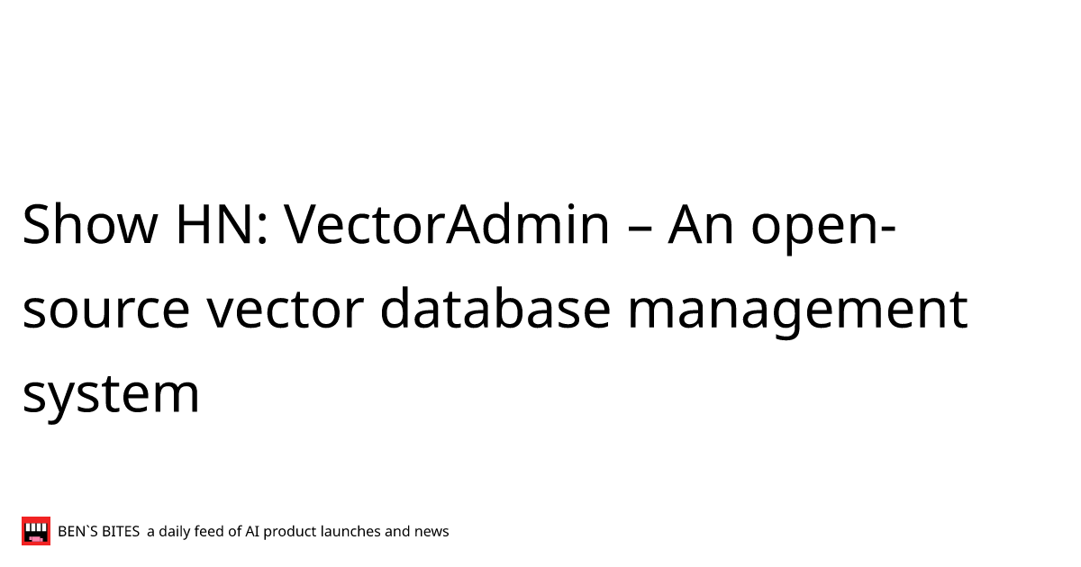 Show Hn Vectoradmin An Open Source Vector Database Management System