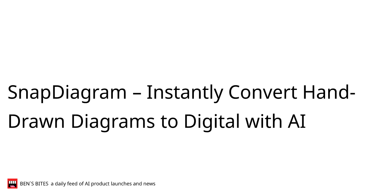 SnapDiagram – Instantly Convert Hand-Drawn Diagrams to Digital with AI ...