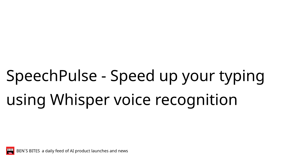 SpeechPulse - Speed up your typing using Whisper voice recognition ...