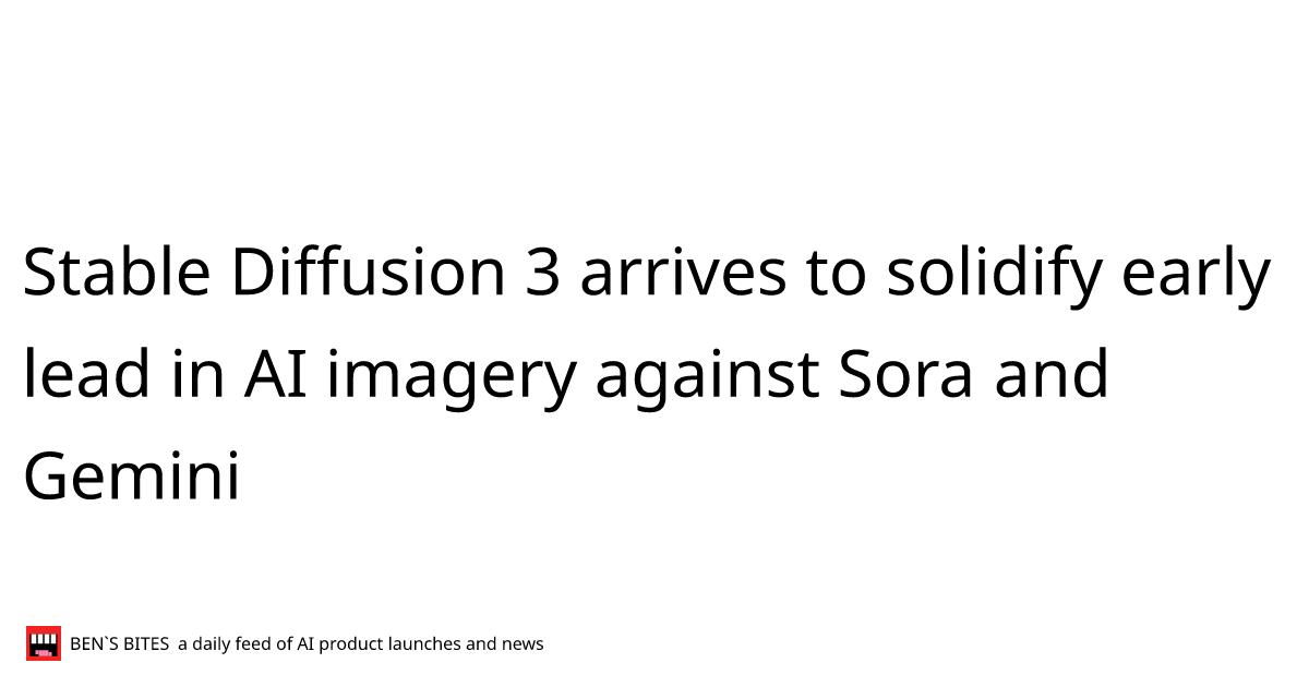 Stable Diffusion 3 arrives to solidify early lead in AI imagery against ...