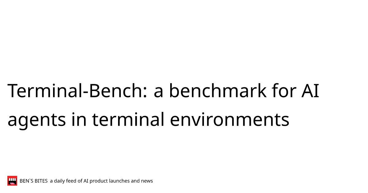 Terminal-Bench: a benchmark for AI agents in terminal environments ...