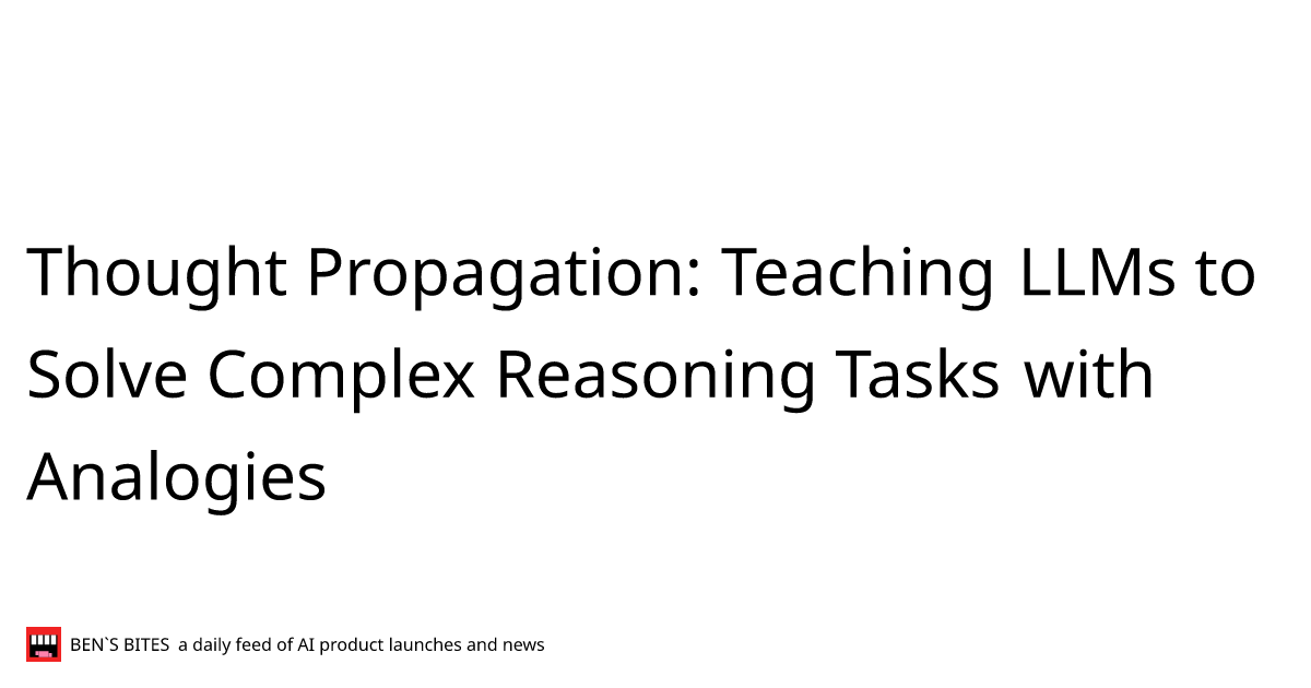 Thought Propagation: Teaching LLMs to Solve Complex Reasoning Tasks ...
