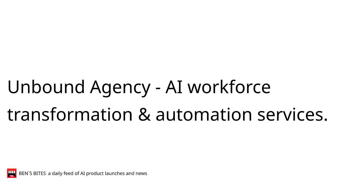 Unbound Agency - AI workforce transformation & automation services ...