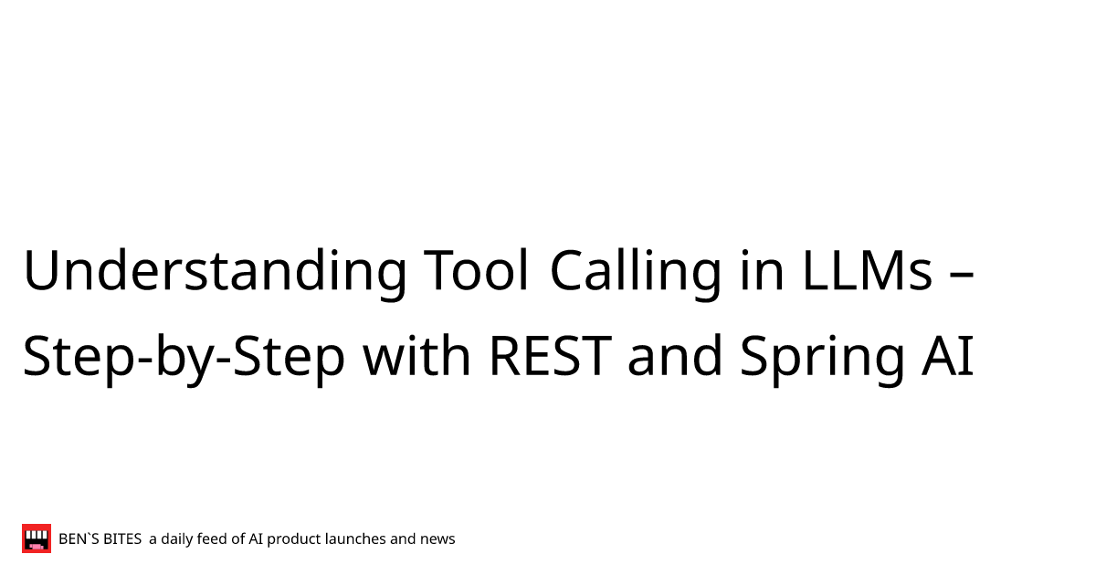 Understanding Tool Calling in LLMs – Step-by-Step with REST and Spring ...