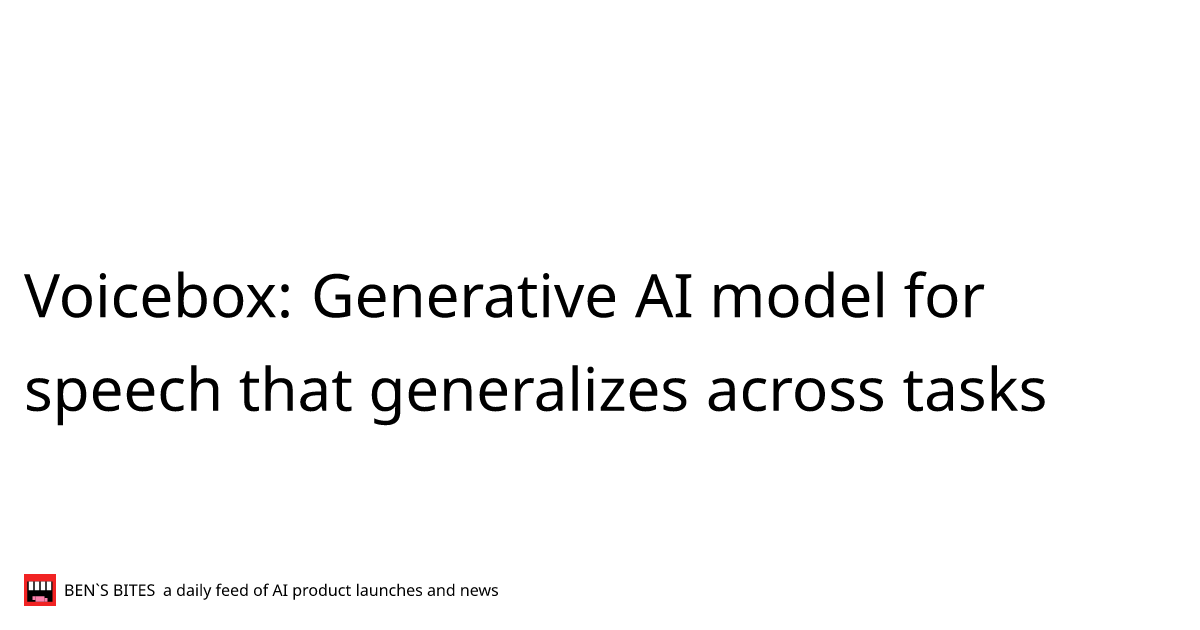 Voicebox: Generative AI model for speech that generalizes across tasks ...