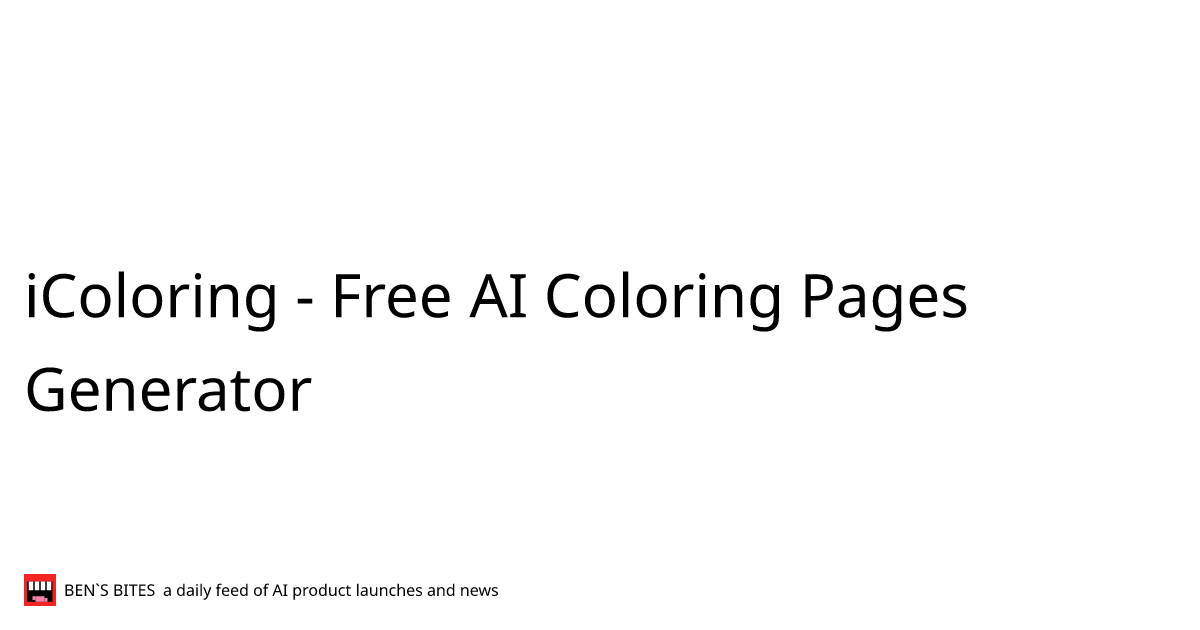 iColoring - Free AI Coloring Pages Generator - Bens Bites